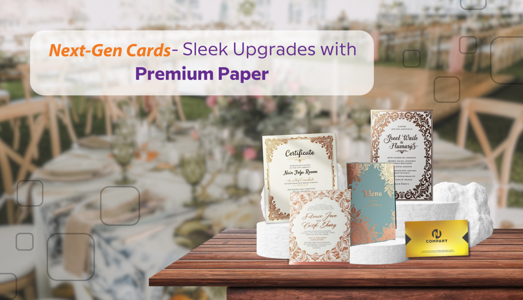 Next-Gen Cards - Sleek Upgrades with Premium Paper